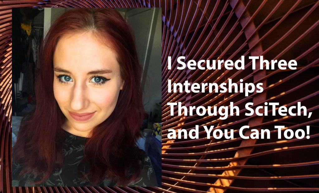 I Secured Three Internships Through SciTech, and You Can Too! - SciTech